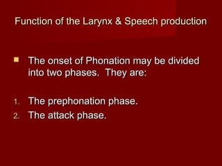 HIS 120 Function of the Larynx and Speech Production | PPT