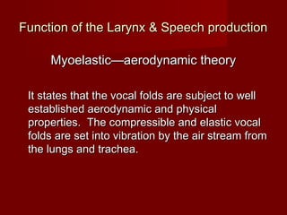 HIS 120 Function of the Larynx and Speech Production | PPT