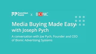 Media Buying Made Easy with Joseph Pych | PPT