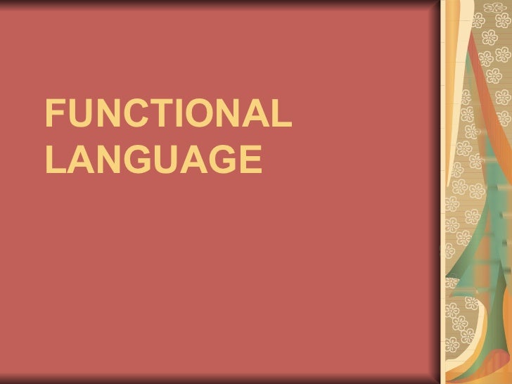 Functional Language Functional Language