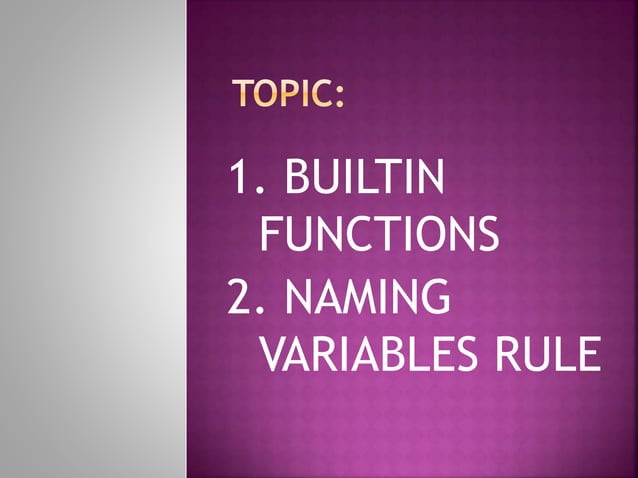 Builtin Functions and variables naming rules | PPTX | Programming Languages | Computing