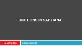 Functions in sap hana | PPTX | Databases | Computer Software and Applications
