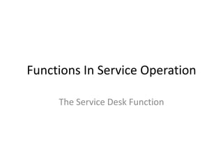 Functions in Service Operation | PPT