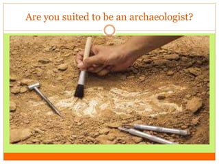 Functions of archaeologist | PPTX