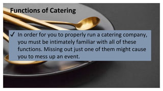 FUNCTIONS OF CATERING AND BANQUET SERVICE.pptx
