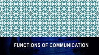 Functions of communication | PPTX
