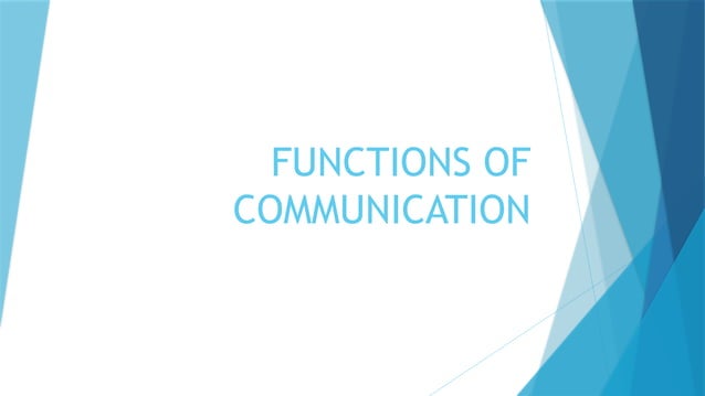 FUNCTIONS OF COMMUNICATION_00095054.pptx