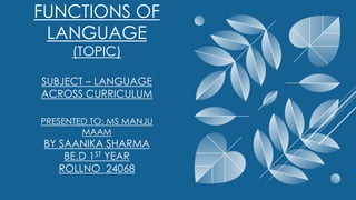 FUNCTIONS OF LANGUAGE,commmunication functions of a language | PPT