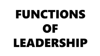 Functions of leadership | PPTX