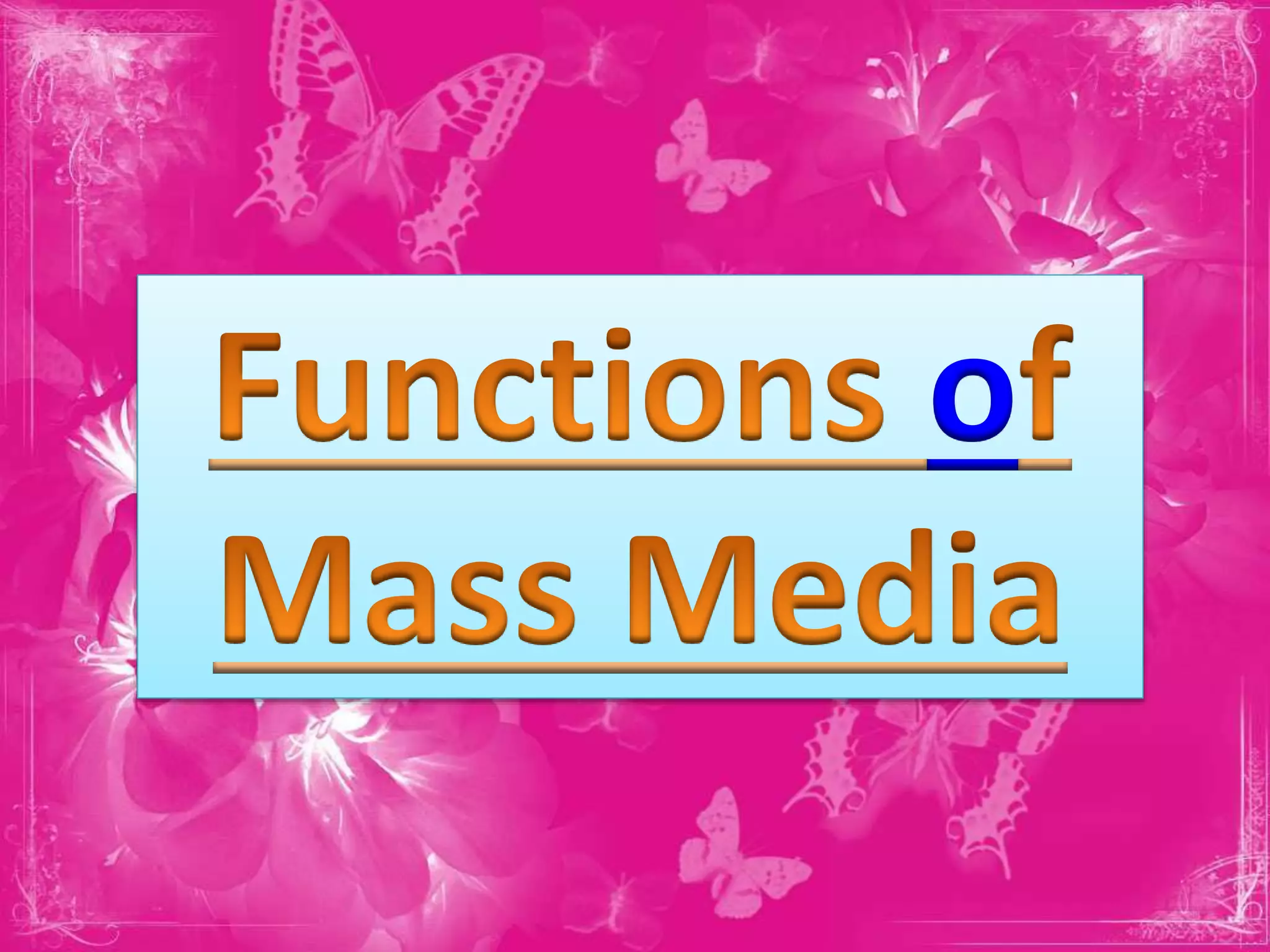 Functions of mass Media | PPTX