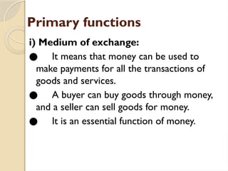What is Money and Functions of Money: Primary and Secondary | PPT