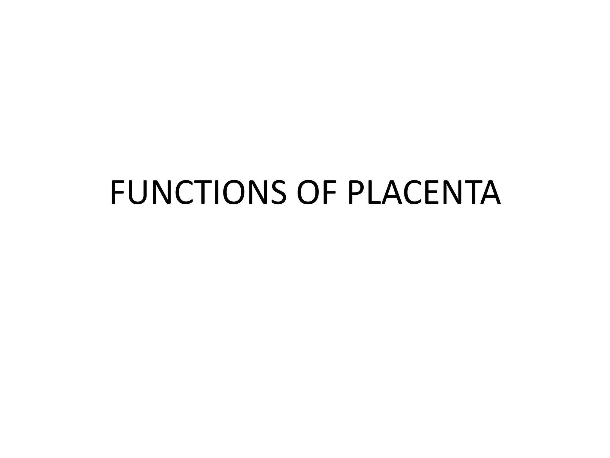 Functions of placenta | PPTX