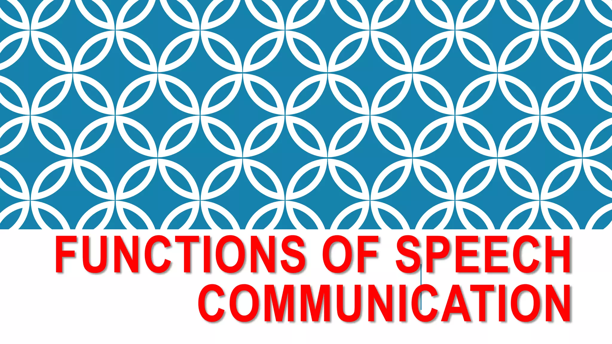 Functions of Speech Communication | PPTX | Technology & Computing