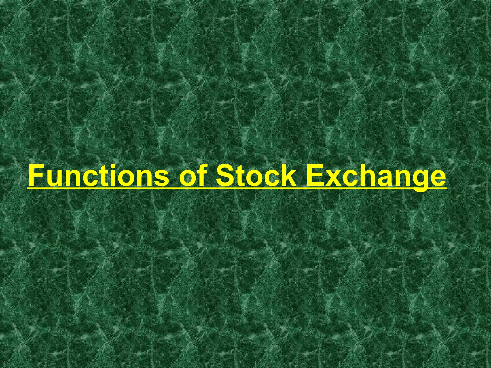Functions of stock exchange | PPT