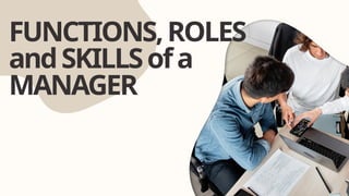 FUNCTIONS, ROLES and SKILLS of a MANAGER (1).pptx