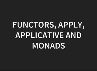 Functor, Apply, Applicative And Monad | PPT