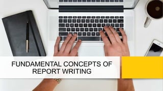Fundamental-Concepts-of-Report-Writing.pptx