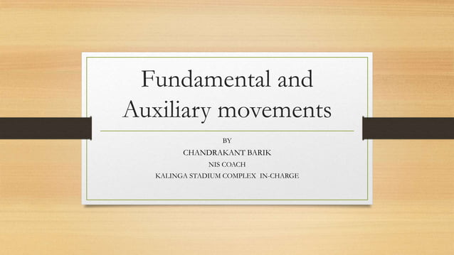 Fundamental and Auxiliary movements.pptx