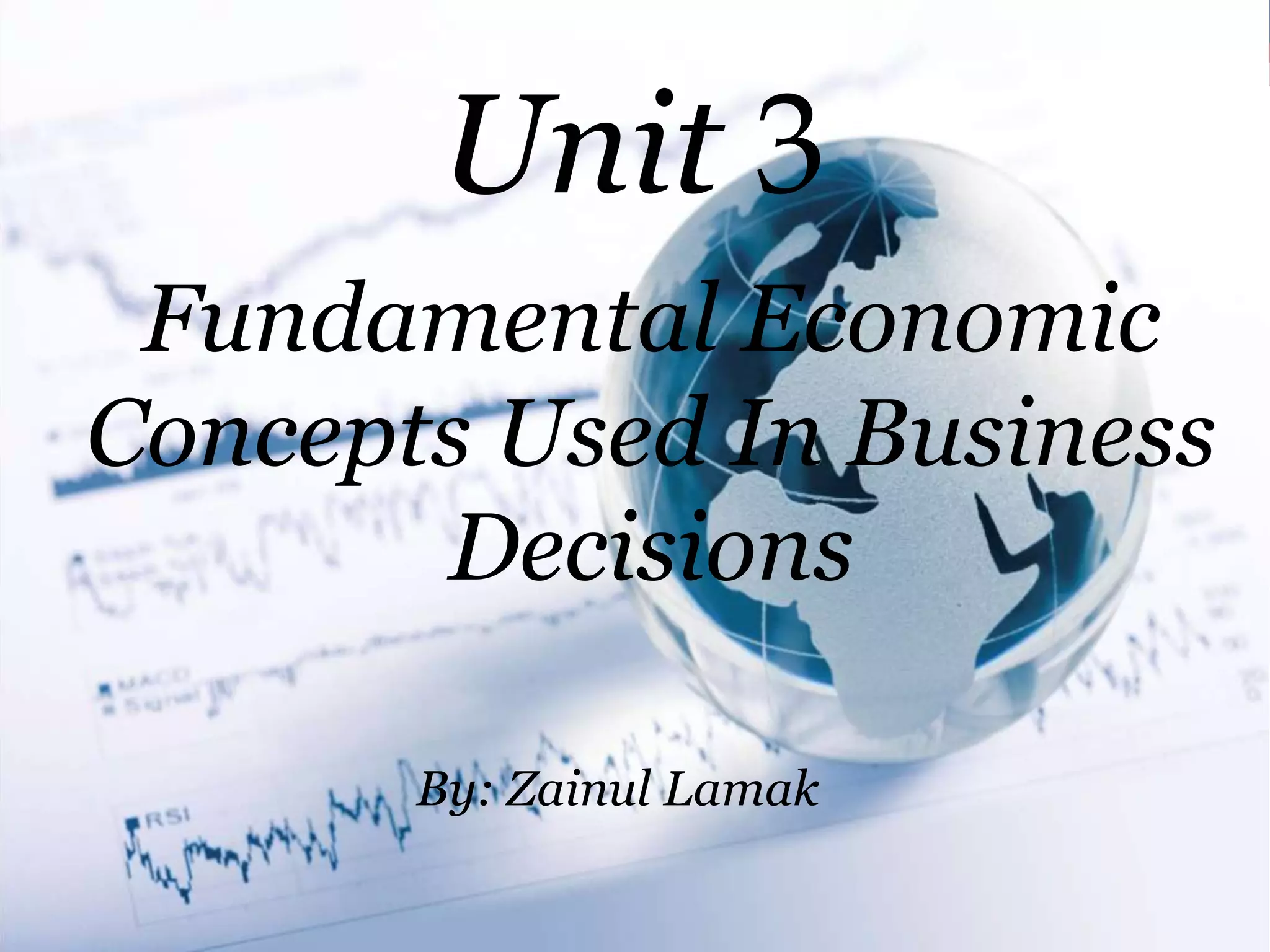 Fundamental economic concepts used in business decisions | PPTX