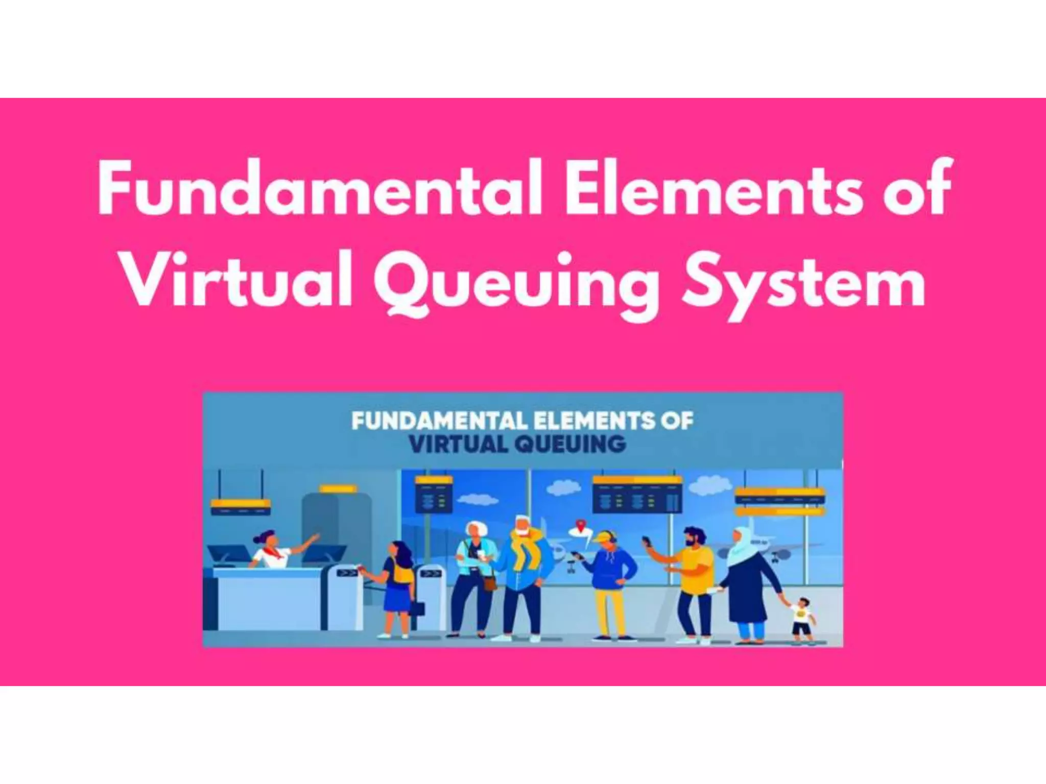 Fundamental elements of virtual queuing system | PPT