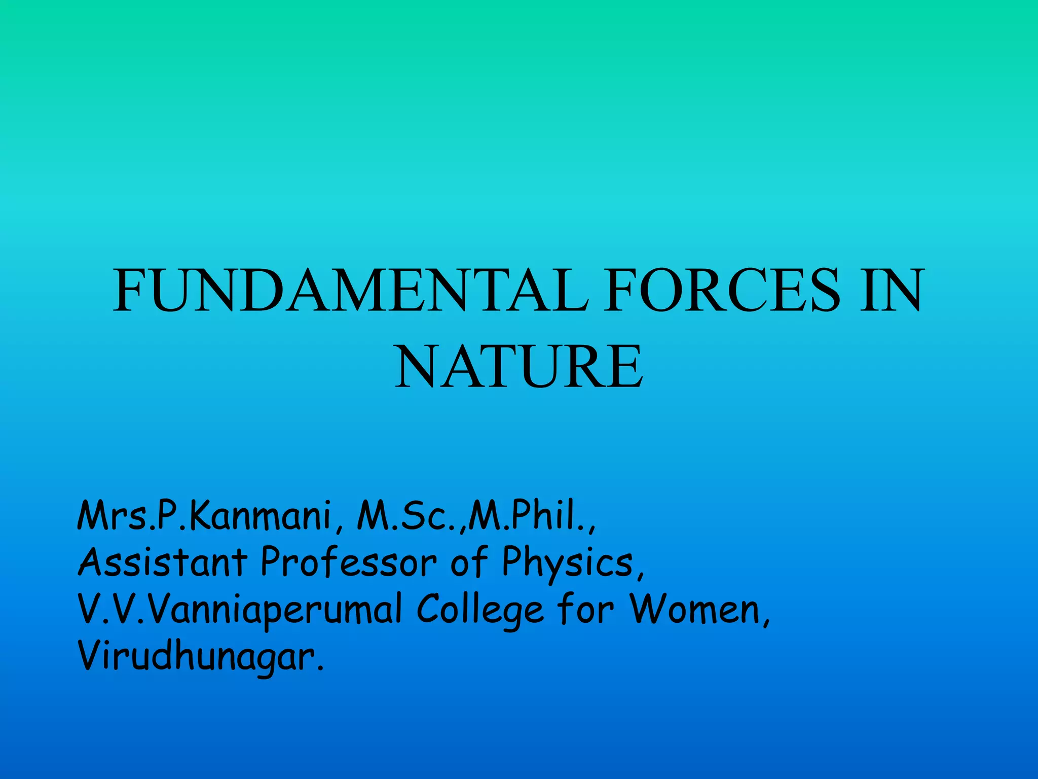 Fundamental forces in nature | PPTX