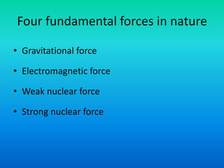 Fundamental forces in nature | PPTX