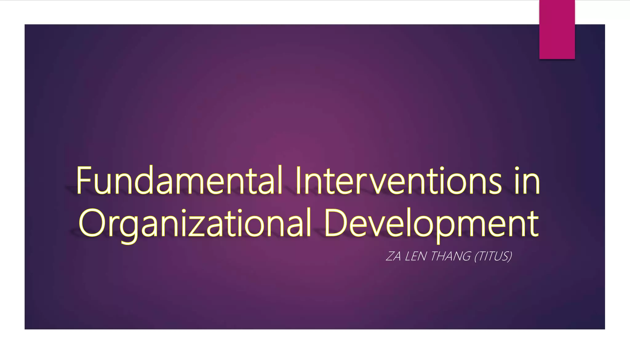 Fundamental interventions in od | PPT