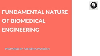 Fundamental nature of biomedical engineering | PPT