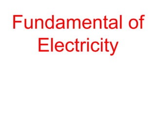 Fundamental of electricity Fundamental of electricity | PPT
