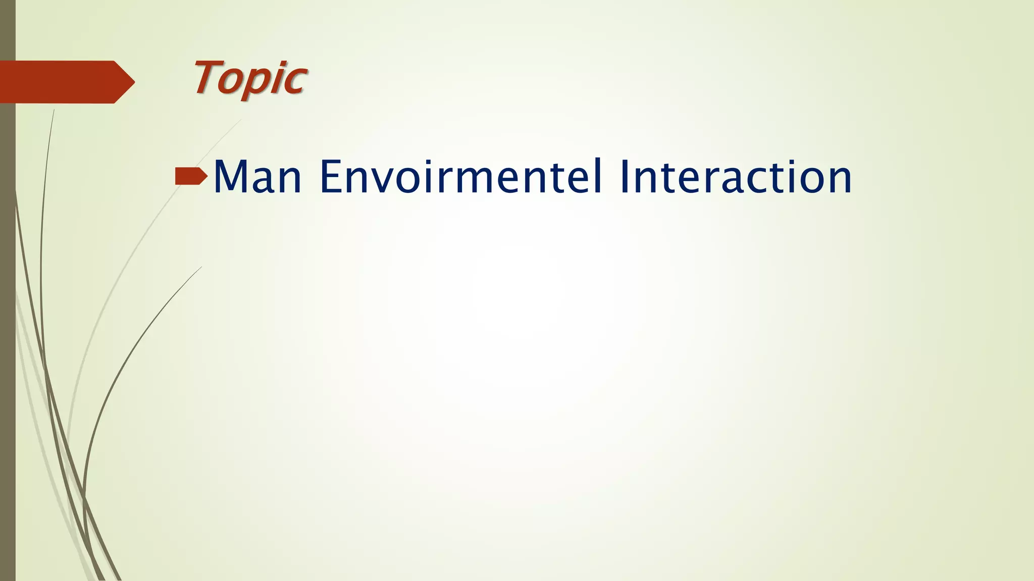 Man Environmental Interaction | PPTX