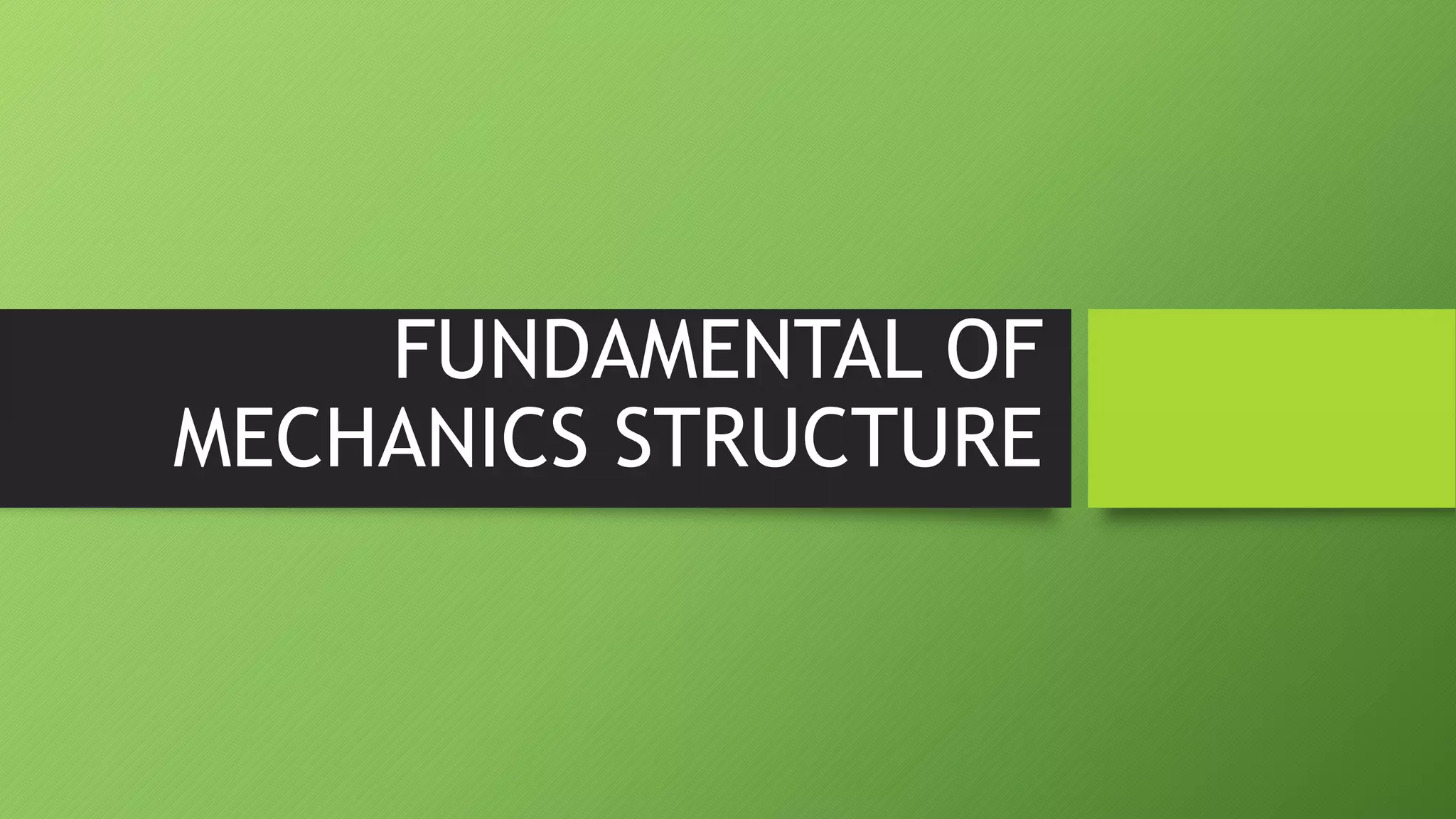 FUNDAMENTAL OF MECHANICS STRUCTURE.pptx