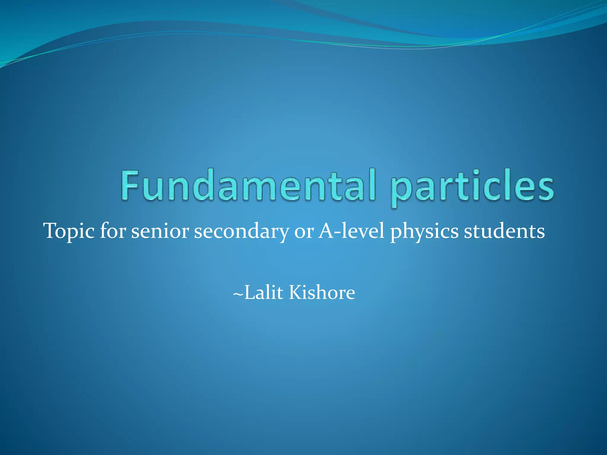 Fundamental particles.pptx