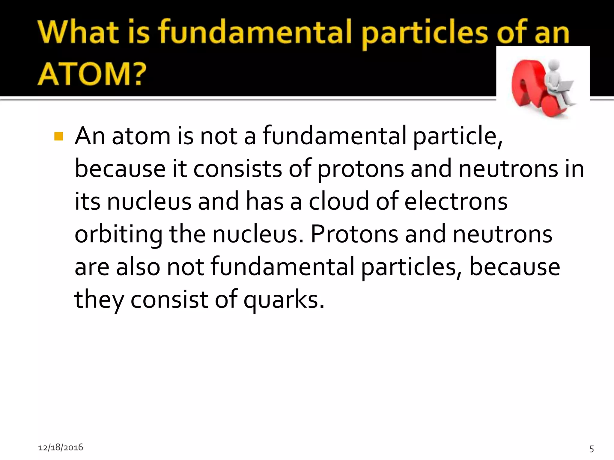 Fundamental particles of an atom. | PPTX