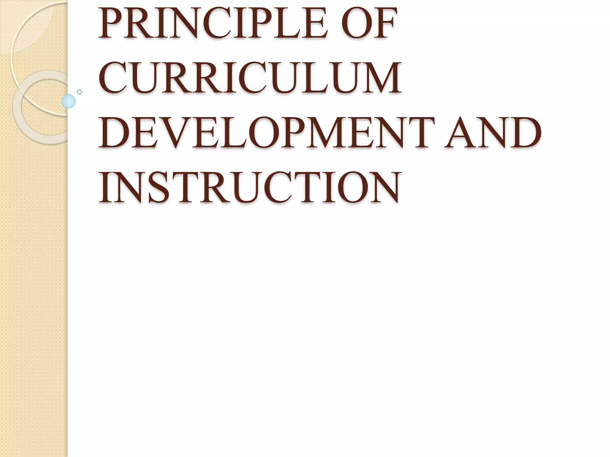 Fundamental principle of curriculum development and instruction | PPTX