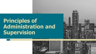 Fundamental principles of administration and supervision | PPTX