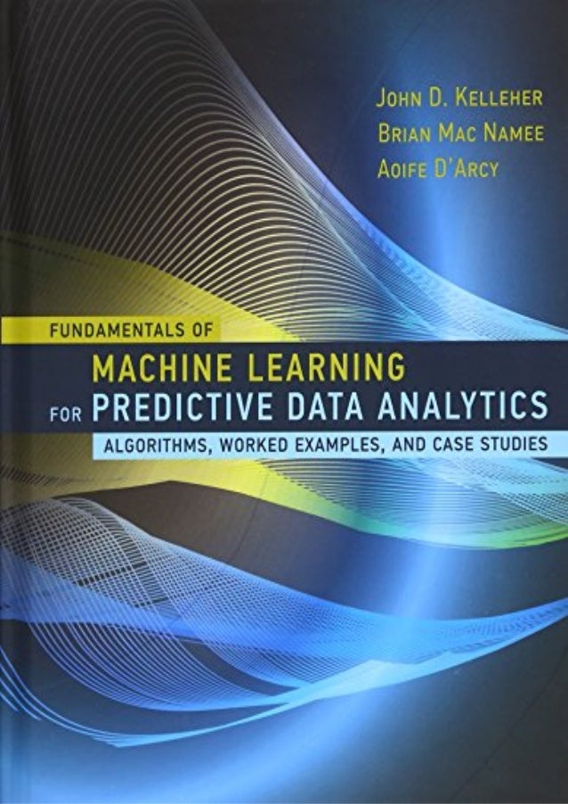 [free Pdf File] Fundamentals Of Machine Learning For Predictive Data