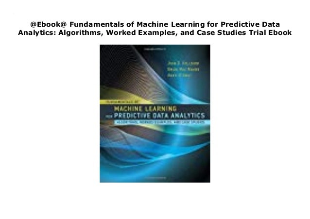 Ebook Fundamentals Of Machine Learning For Predictive Data Analytic