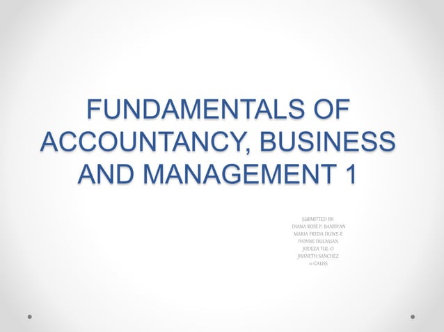 FUNDAMENTALS OF ACCOUNTANCY, BUSINESS AND MANAGEMENT 1.pptx | Business ...