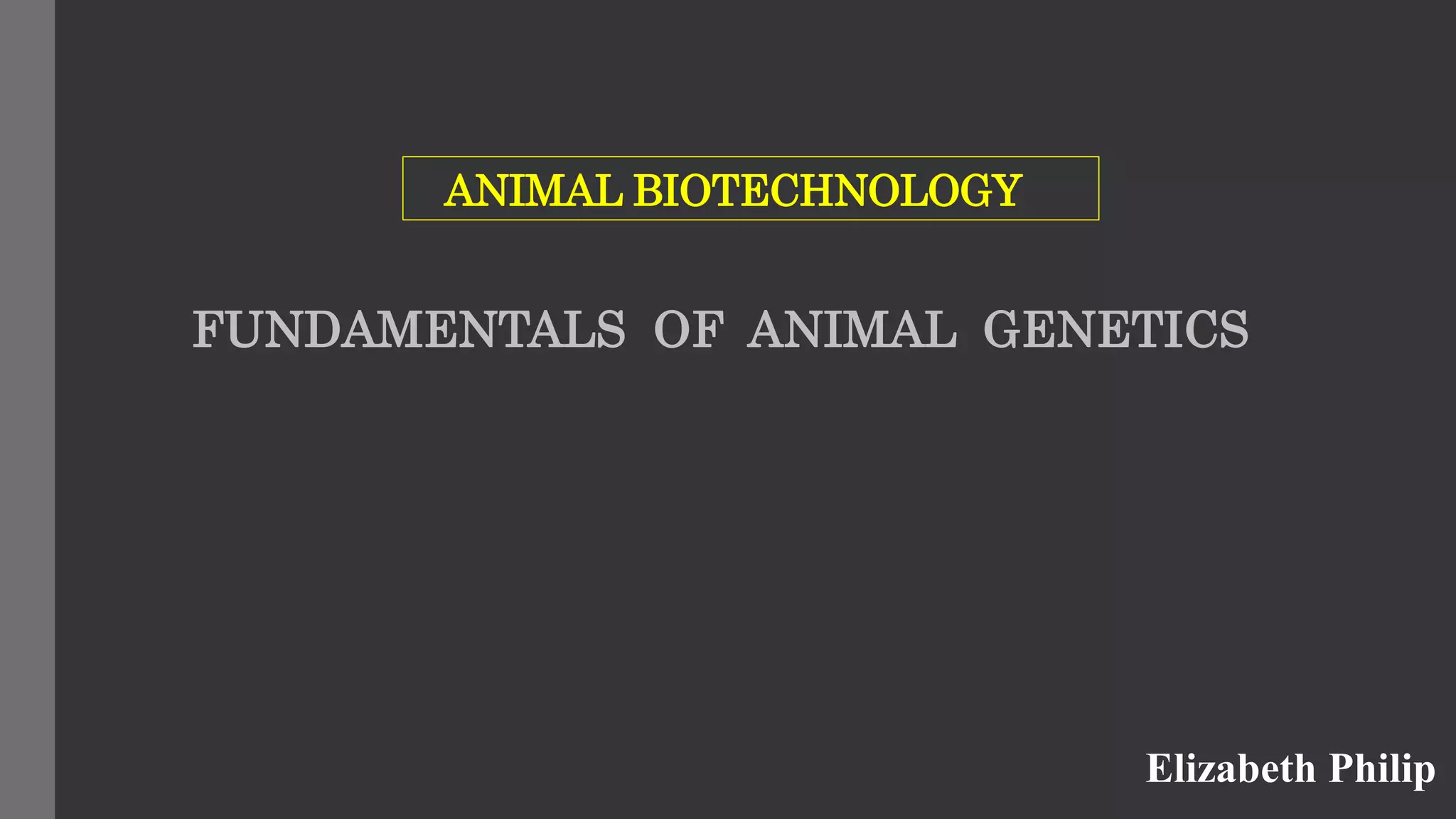 Fundamentals of animal genetics.pptx