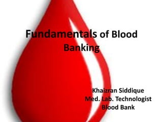 Fundamentals of Blood Banking | PPTX