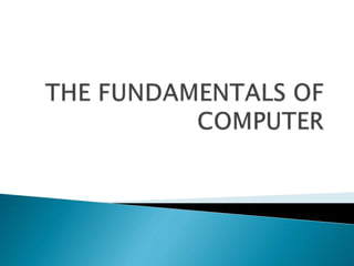 Fundamentalsofcomputer | PPTX