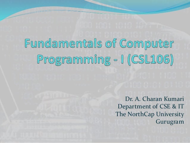 Fundamentals of computer programming by Dr. A. Charan Kumari