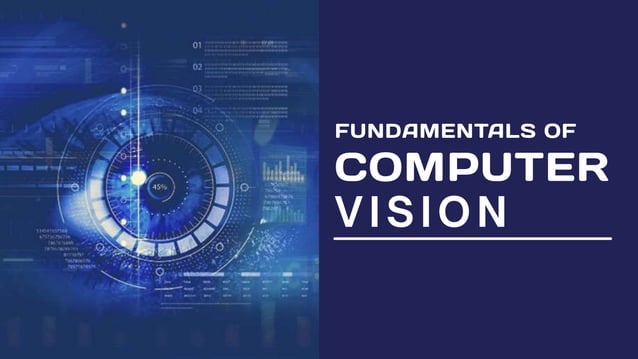 Fundamentals of Computer Vision: Unveiling Working, Applications, and ...