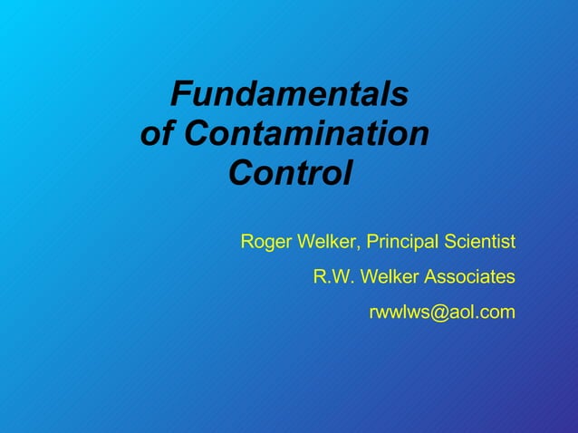 Fundamentals Of Contamination Control | PPT | Mechanical and Industrial ...