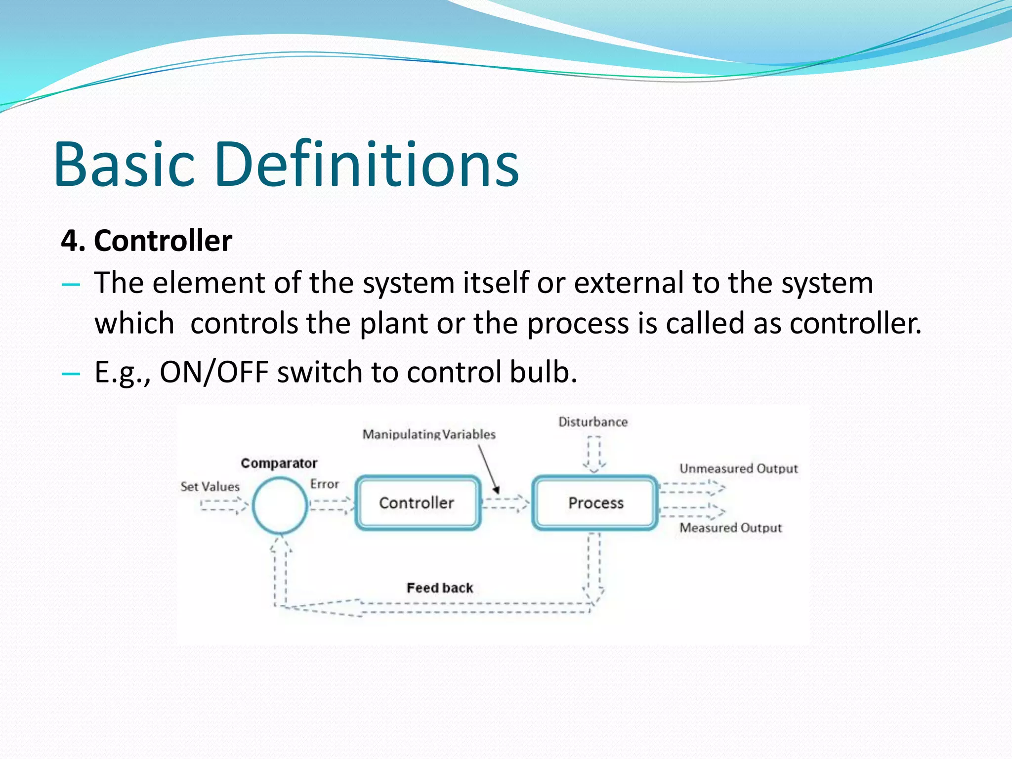automatic control, Basic Definitions, Classification of Control systems, Requirements of an ...