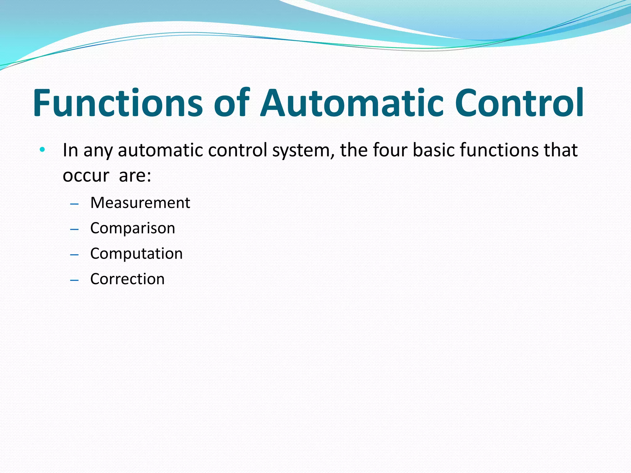 automatic control, Basic Definitions, Classification of Control systems, Requirements of an ...