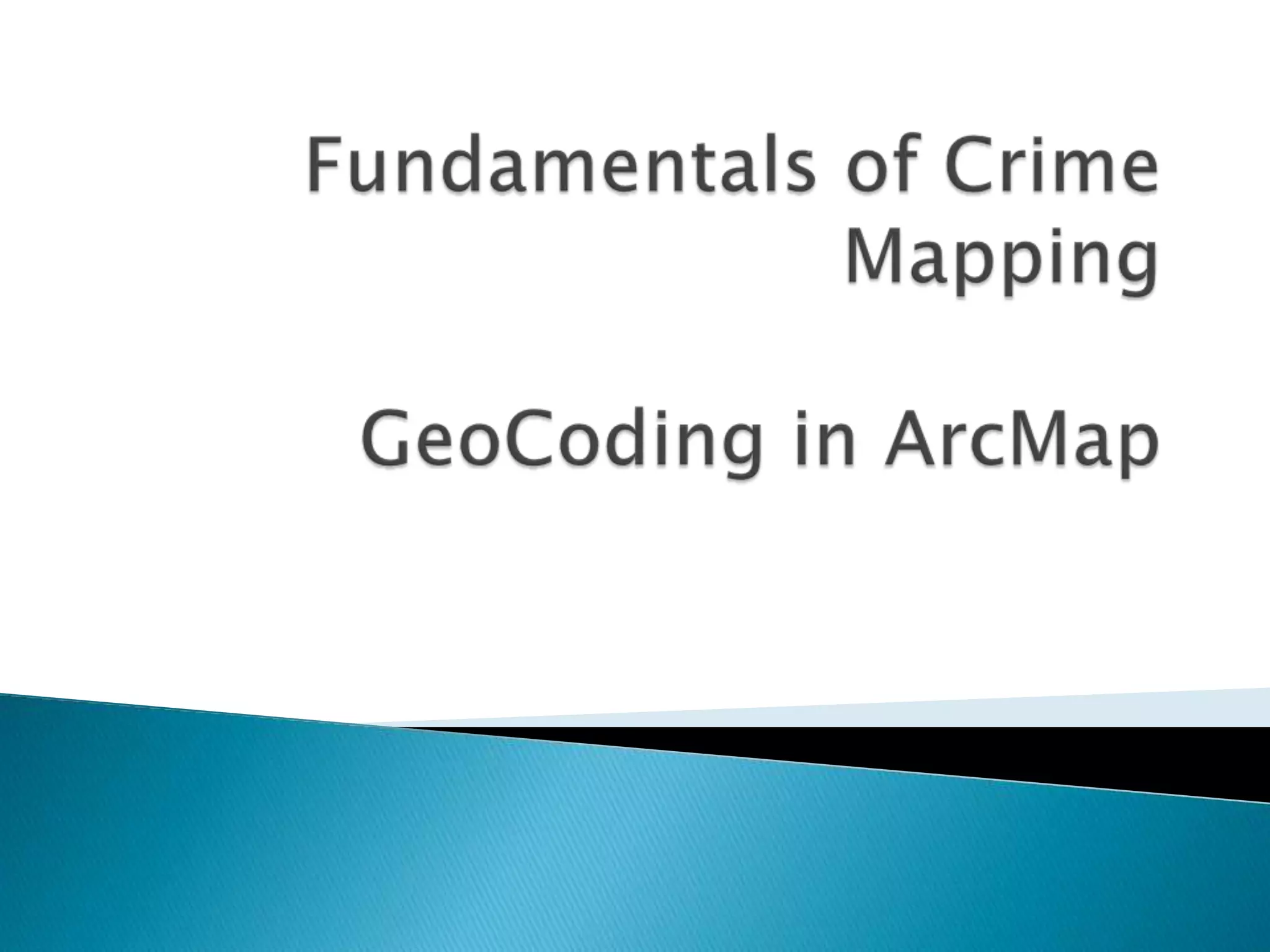 Fundamentalsof Crime Mapping Geocoding | PPTX