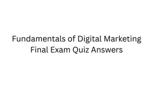 Fundamentals of Digital Marketing Final Exam Quiz Answers.pdf