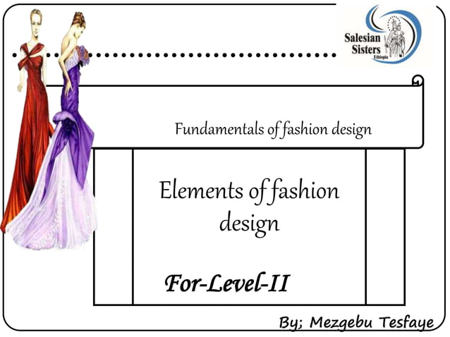 Fundamentals of fashion design such as element and principles of design ...
