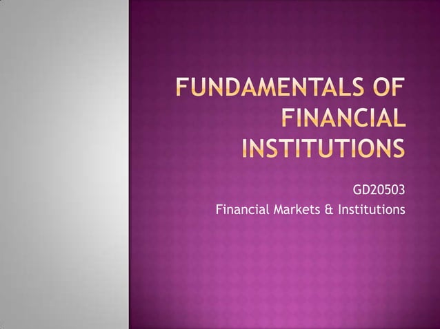 Fundamentals of financial_institutions_powerpoint | PPTX